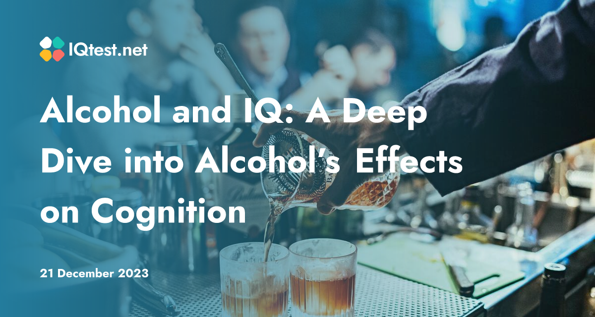 Alcohol and IQ: A Deep Dive into Alcohol’s Effects on Cognition