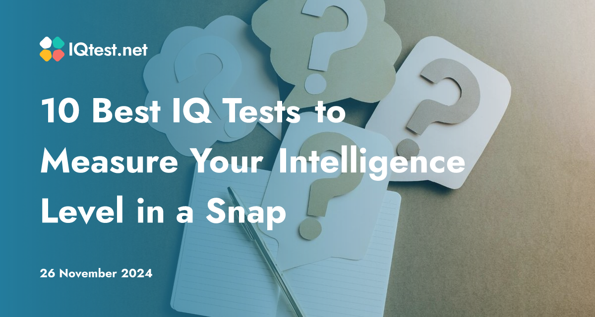 10 Best IQ Tests to Measure Your Intelligence Level in a Snap