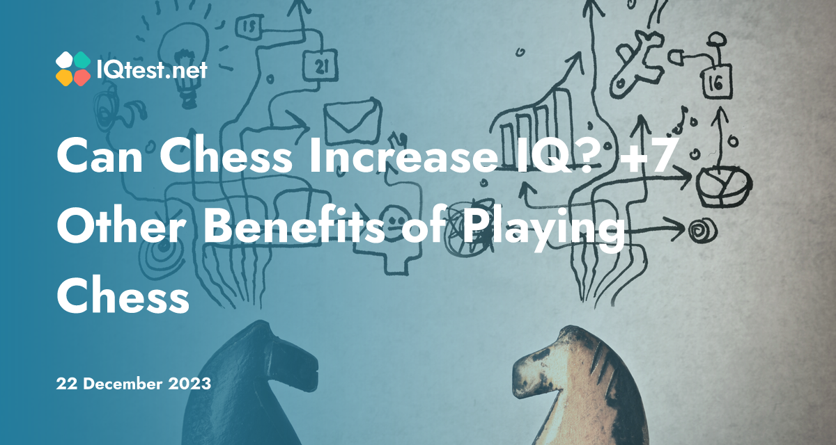 Can Chess Increase IQ? +7 Other Benefits of Playing Chess