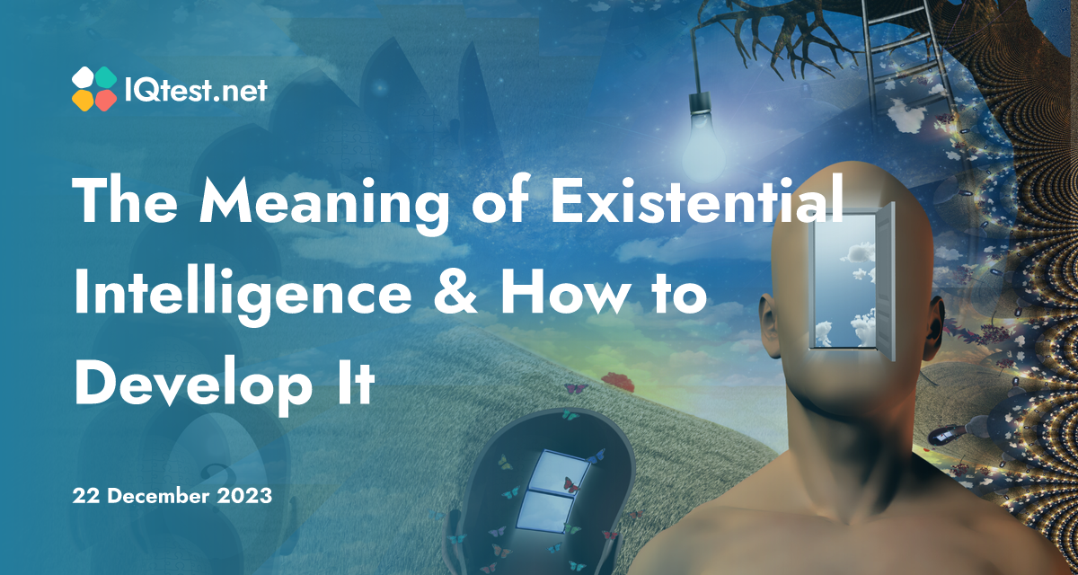 The Meaning of Existential Intelligence & How to Develop It