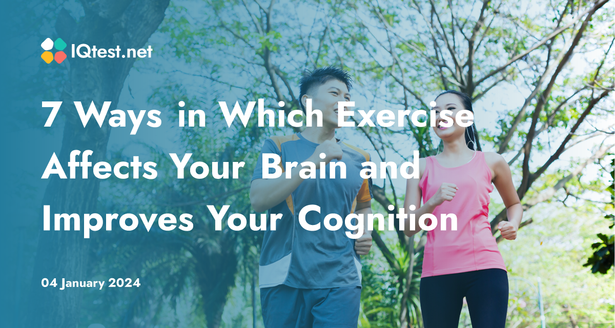 7 Ways in Which Exercise Affects Your Brain and Improves Your Cognition