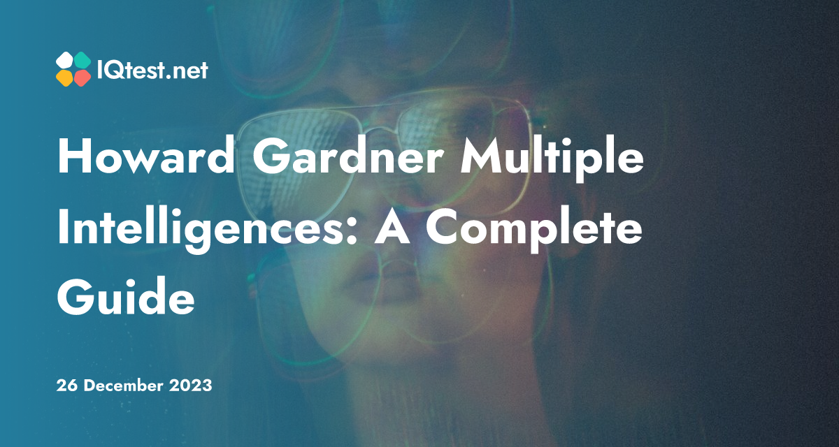 Howard Gardner Multiple Intelligences: A Complete Guide