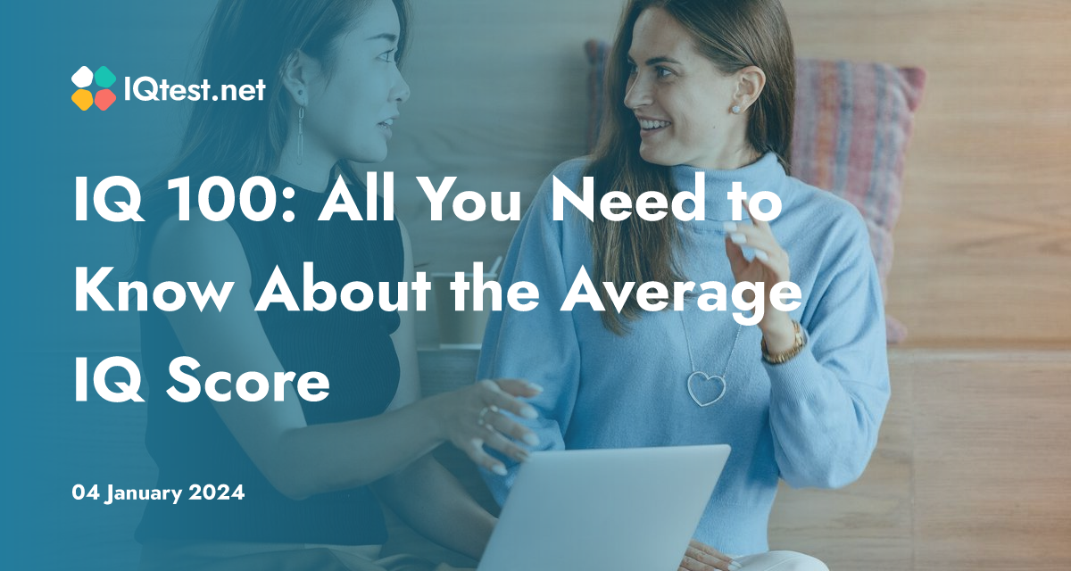 IQ 100: All You Need to Know About the Average IQ Score
