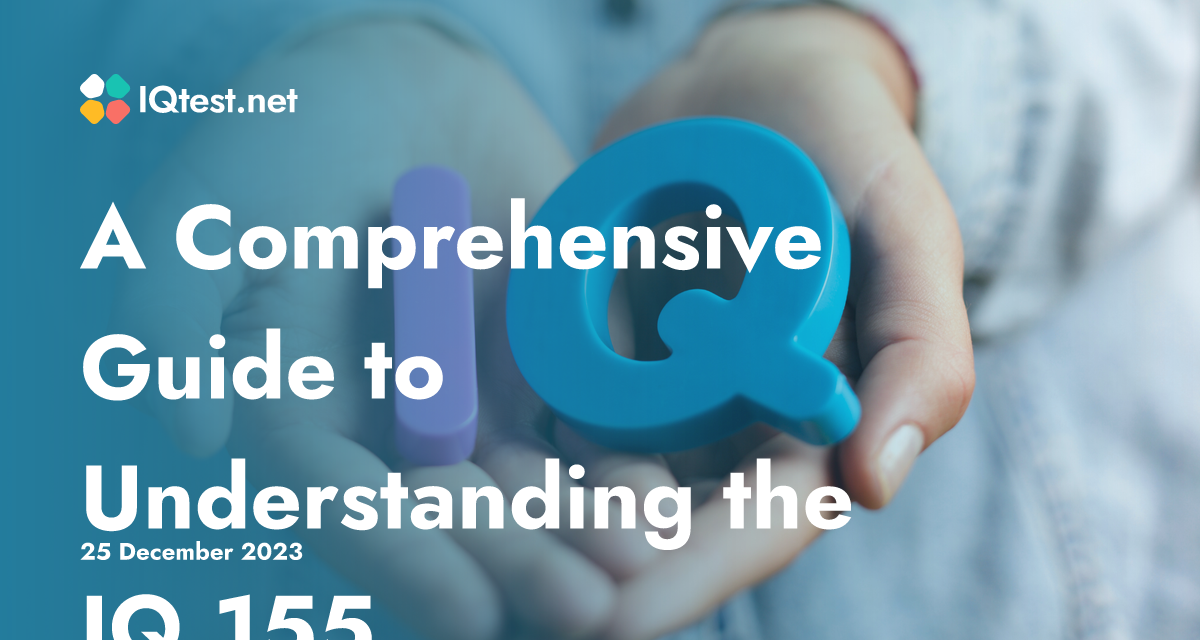 A Comprehensive Guide to Understanding the IQ 155