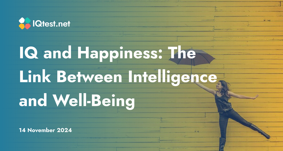 IQ and Happiness: The Link Between Intelligence and Well-Being