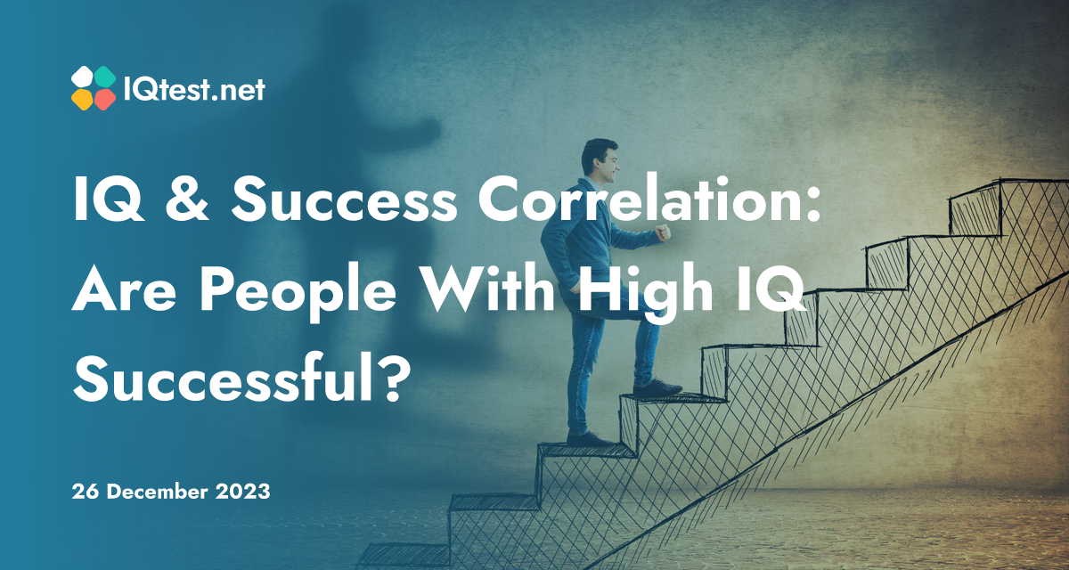 IQ & Success Correlation: Are People With High IQ Successful?