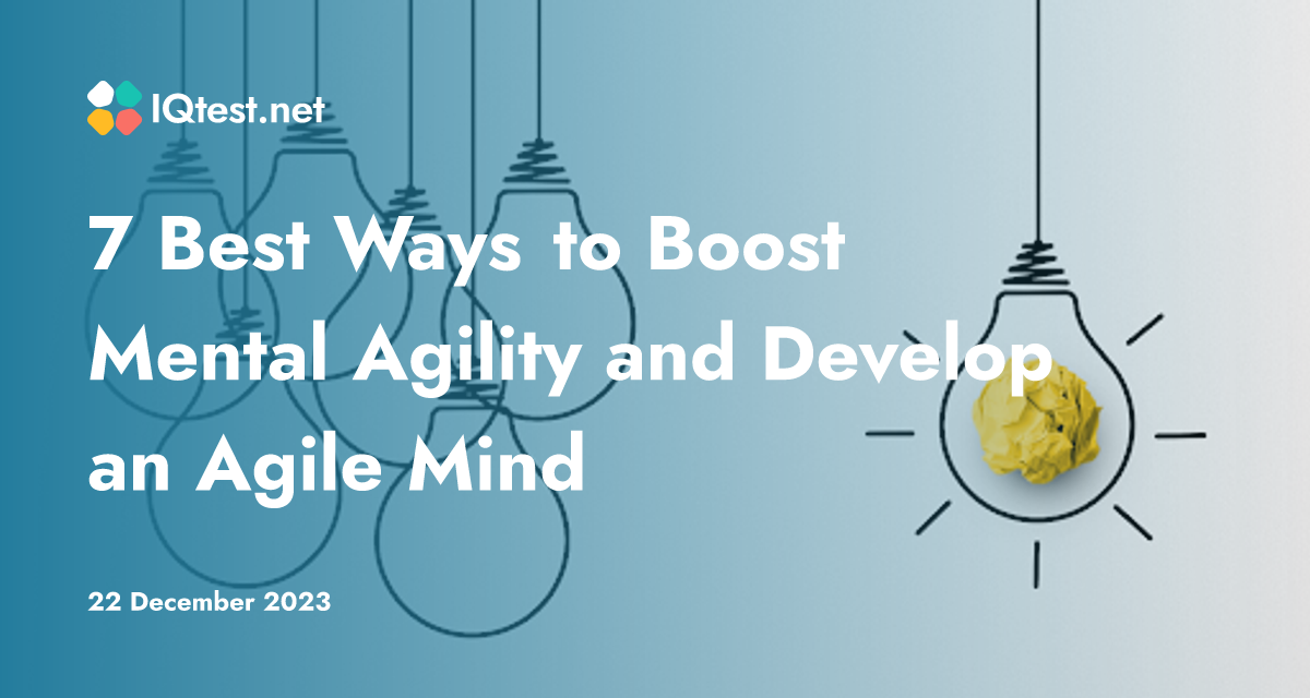 7 Best Ways to Boost Mental Agility and Develop an Agile Mind
