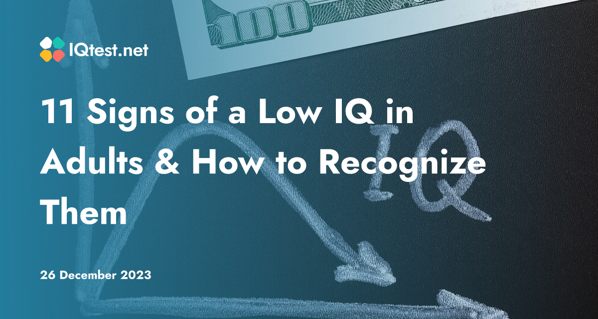 11 Signs of a Low IQ in Adults & How to Recognize Them